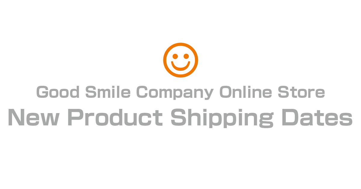 Release Dates for July and August 2025 Products|Good Smile Company